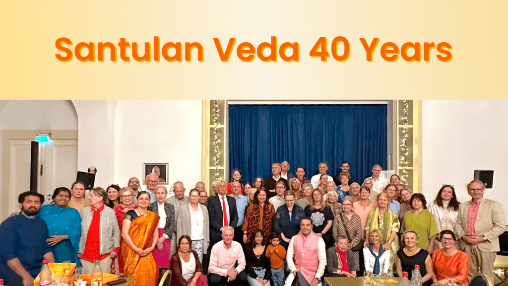 Santulan Veda Completes 40 Years in Europe and Other Events • Santulan Echo